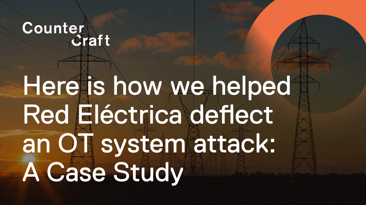 ICS Security: A Case Study with Red Eléctrica | CounterCraft