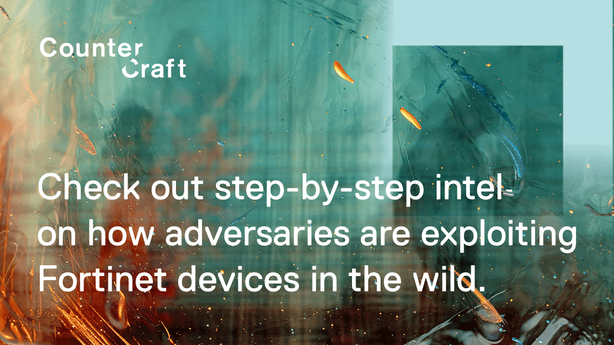 Threat Actor Exploiting an Unpatched Fortinet Product | CounterCraft